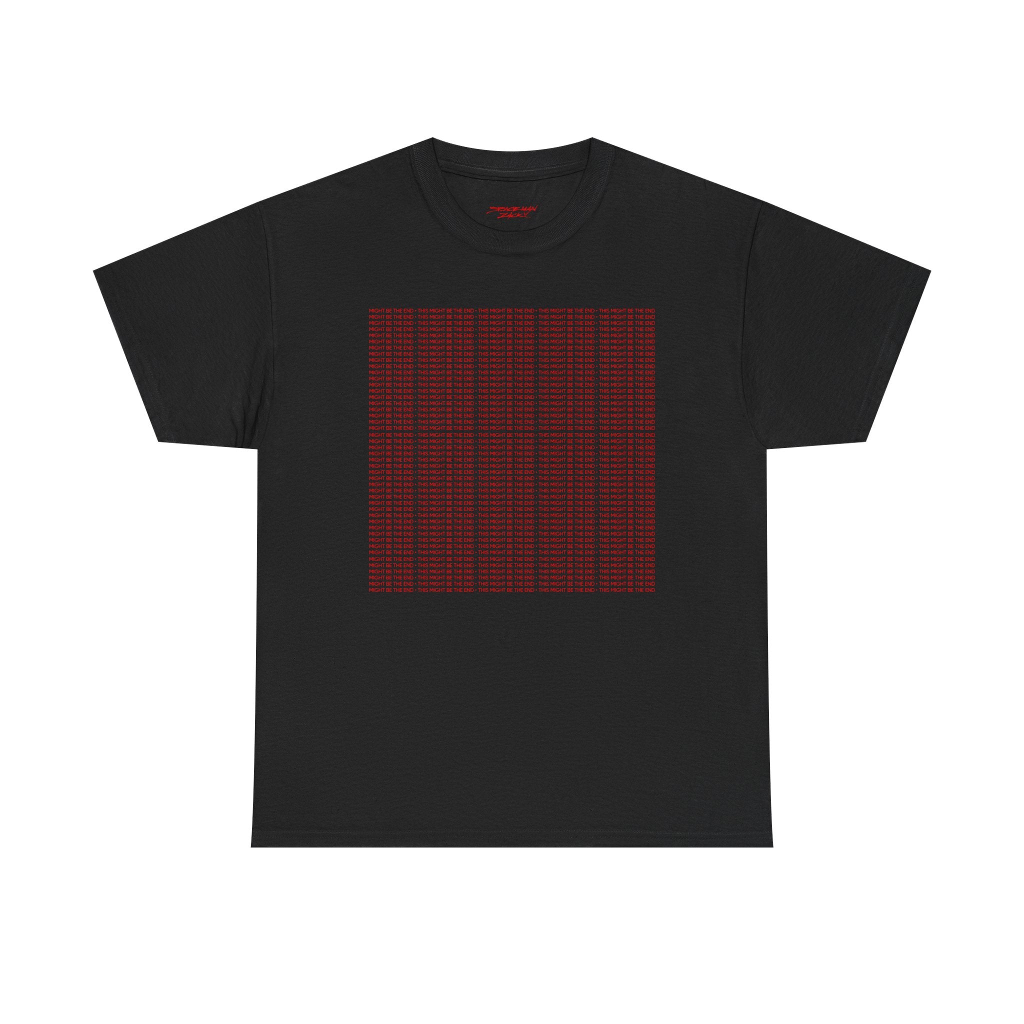 THIS MIGHT BE THE END TEE – SpaceMan Zack Merch